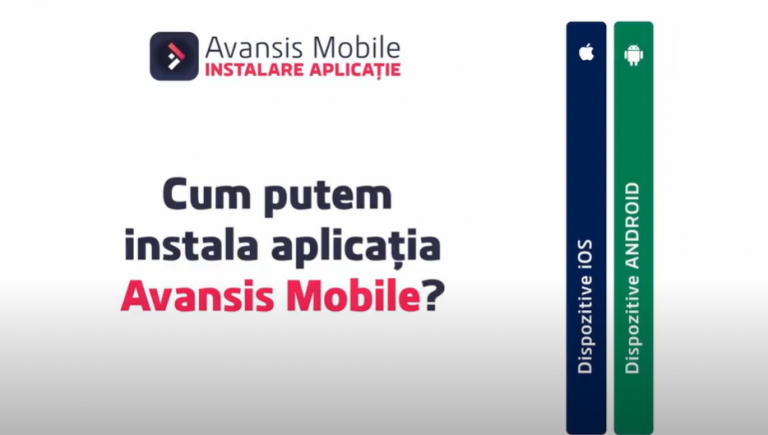 Tutorial Avansis.Mobile: cum se instalează aplicația Avansis.Mobile?